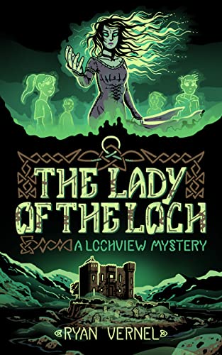 The Lady of the Loch (The Lochview Mysteries #1) by Ryan Vernel | Goodreads