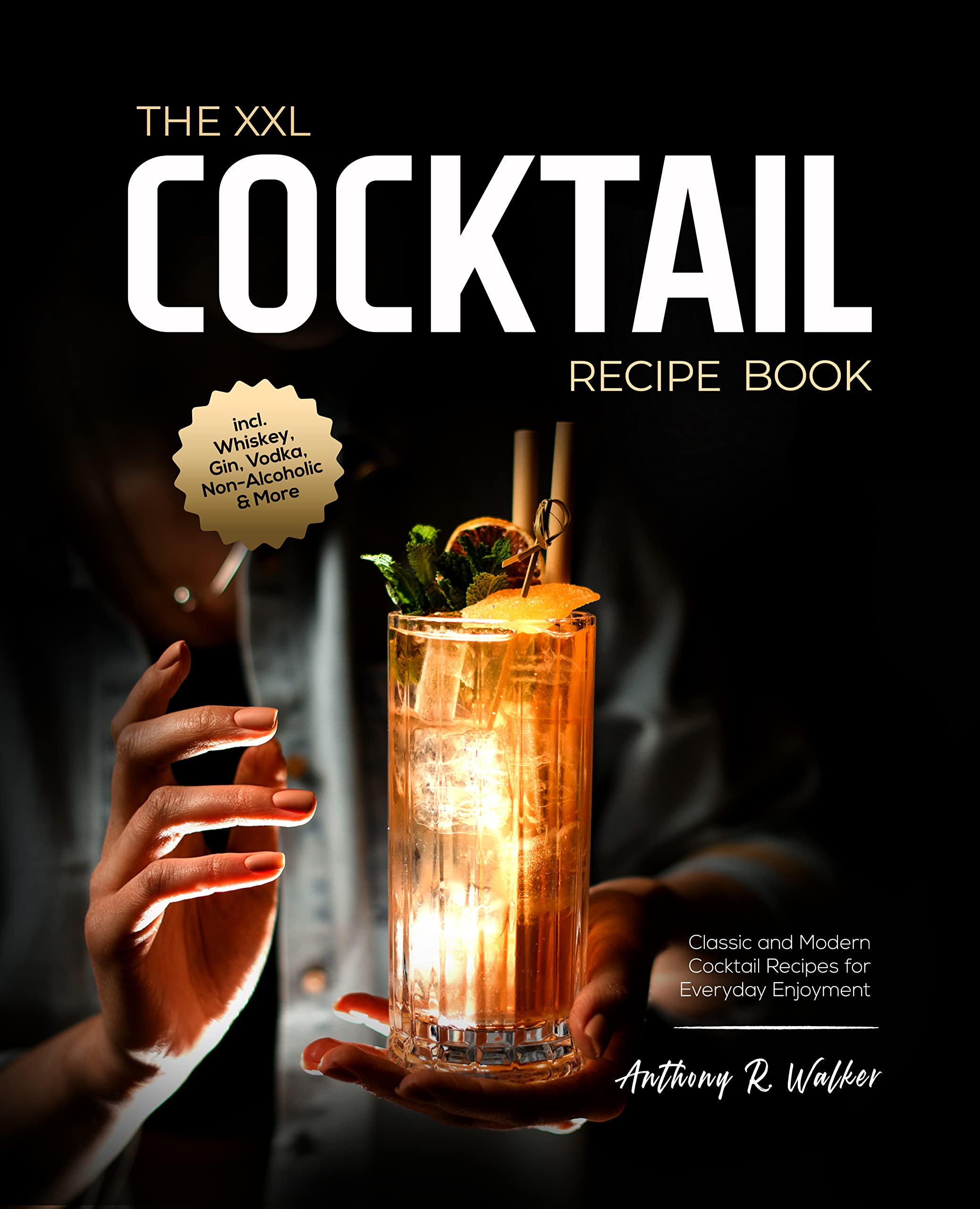 The XXL Cocktail Recipe Book: Classic and Modern Cocktail Recipes for ...