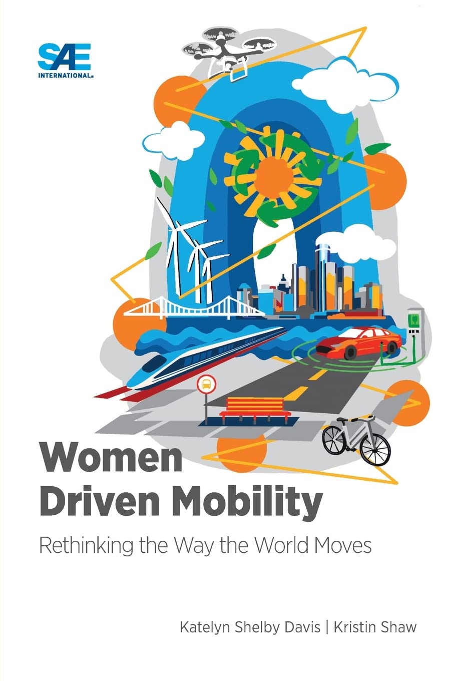 Women Driven Mobility: Rethinking the Way the World Moves by Katelyn ...