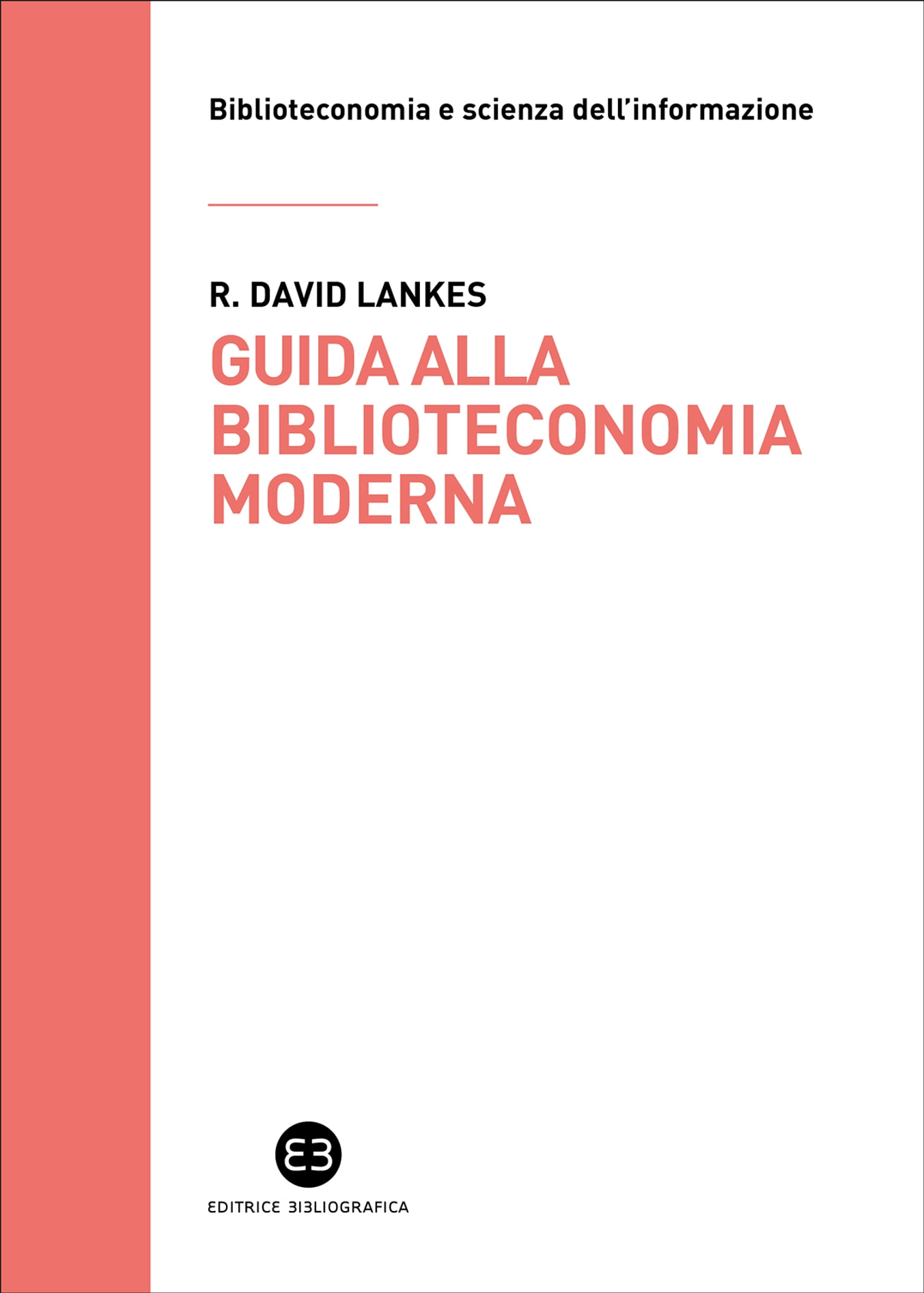 Guida alla biblioteconomia moderna by R. David Lankes | Goodreads