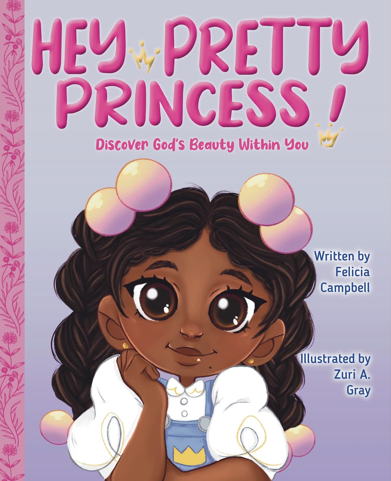 Hey Pretty Princess!: Discover God's Beauty Within You by Felicia ...