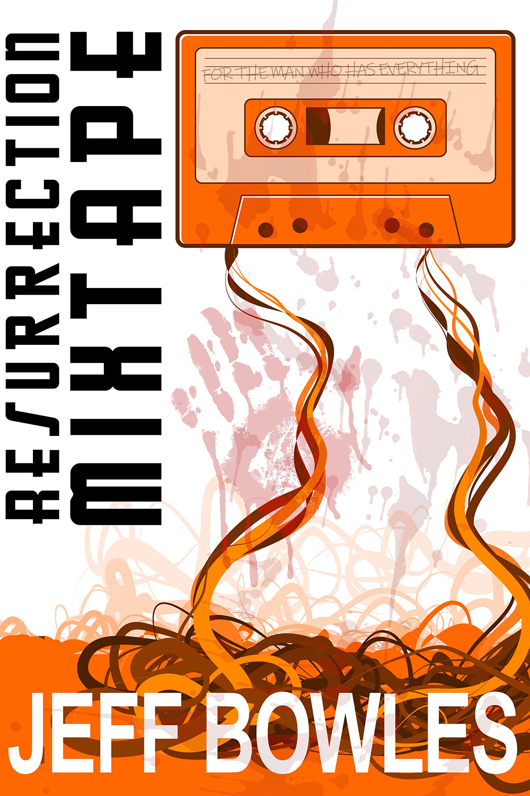 Resurrection Mixtape by Jeff Bowles | Goodreads