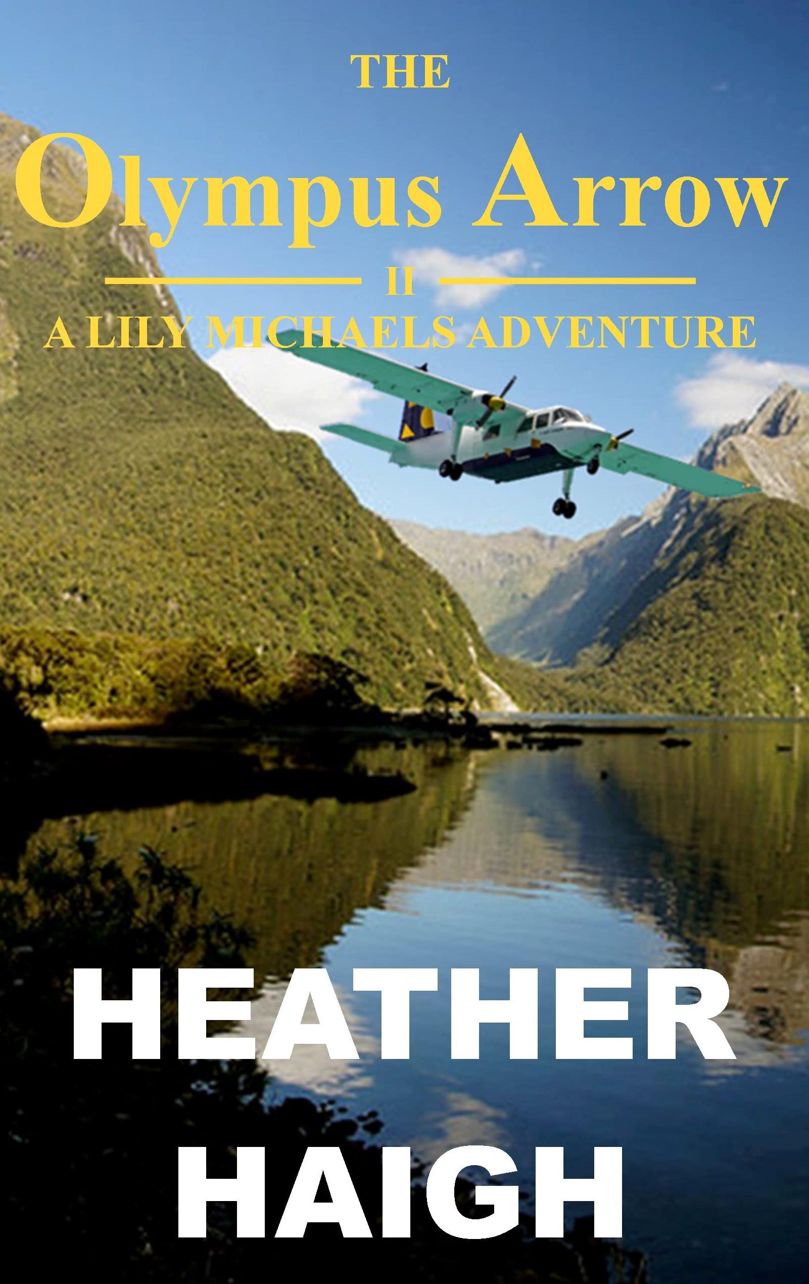 The Olympus Arrow: A Lily Michaels Adventure by Heather Haigh | Goodreads