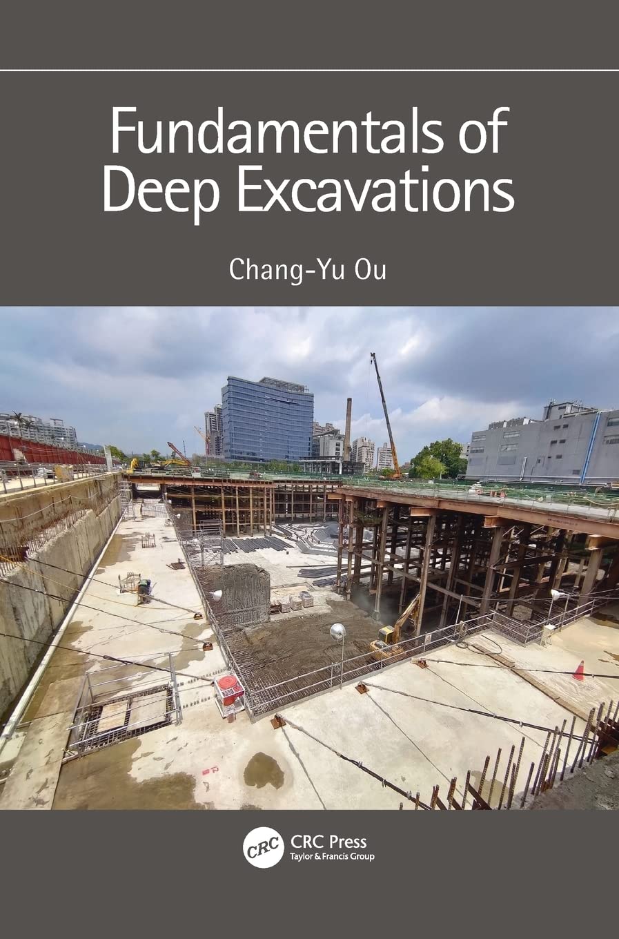Fundamentals of Deep Excavations by Chang-Yu Ou | Goodreads