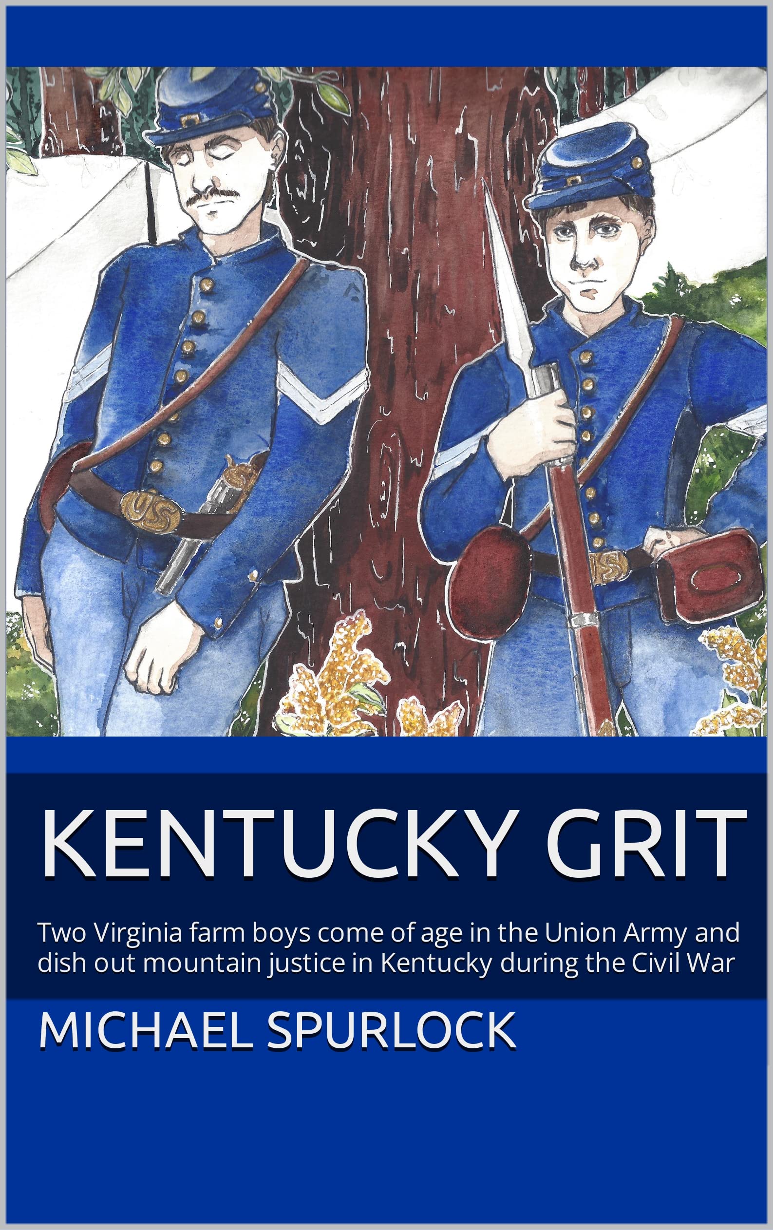 Kentucky Grit: Two Virginia farm boys come of age in the Union Army and ...