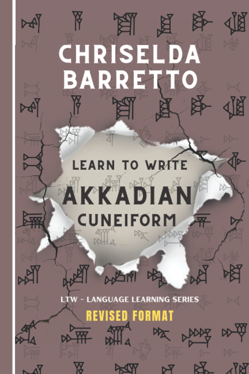 Learn To Write Akkadian Cuneiform (Illustrated): Foreign Language ...