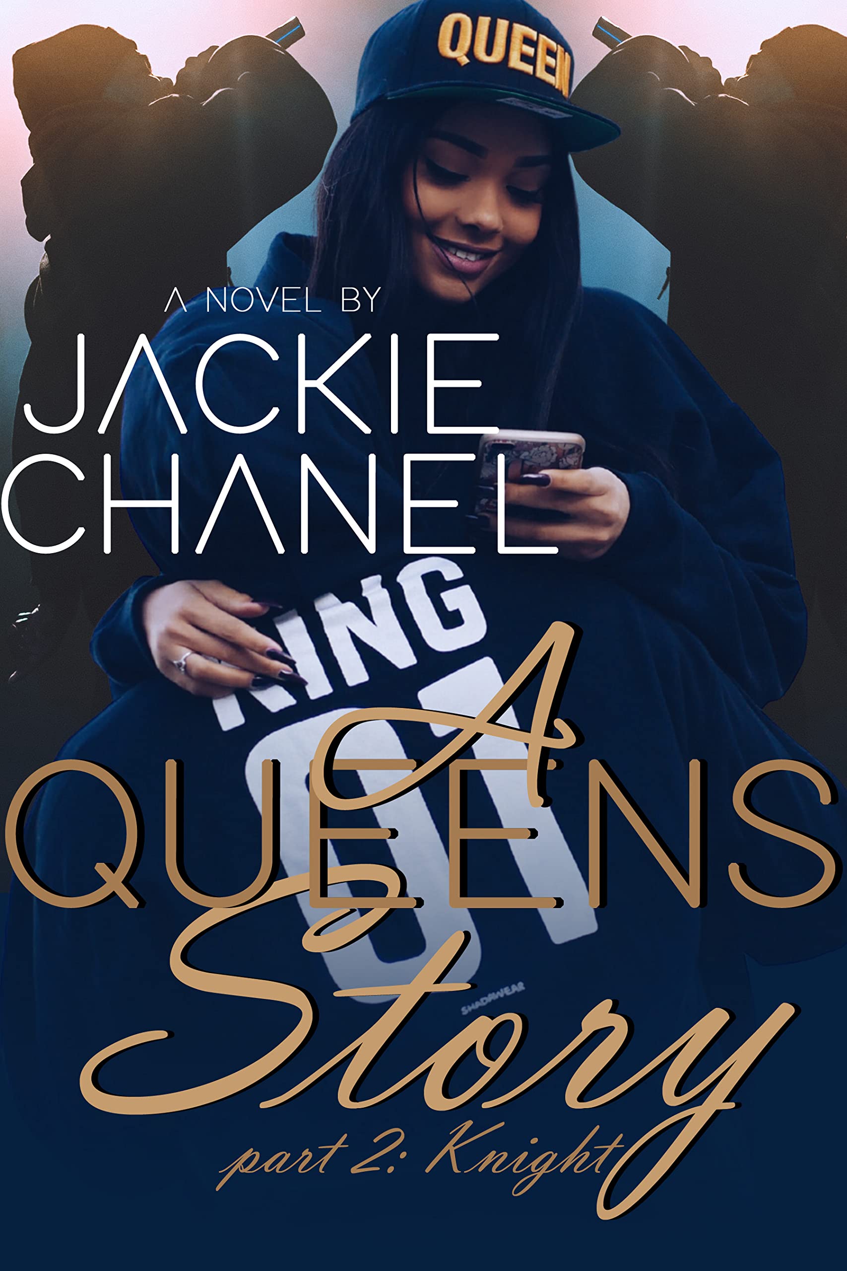 A Queens Story part 2: Knight by Jackie Chanel | Goodreads