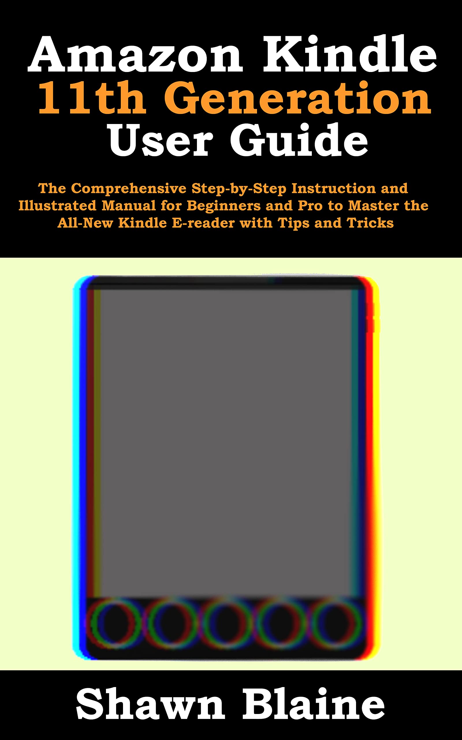 Amazon Kindle 11th Generation User Guide: The Comprehensive Step-by ...