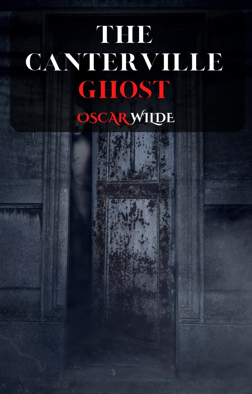 The Canterville Ghost Oscar Wilde: (Short Stories, Ghost, Classics ...