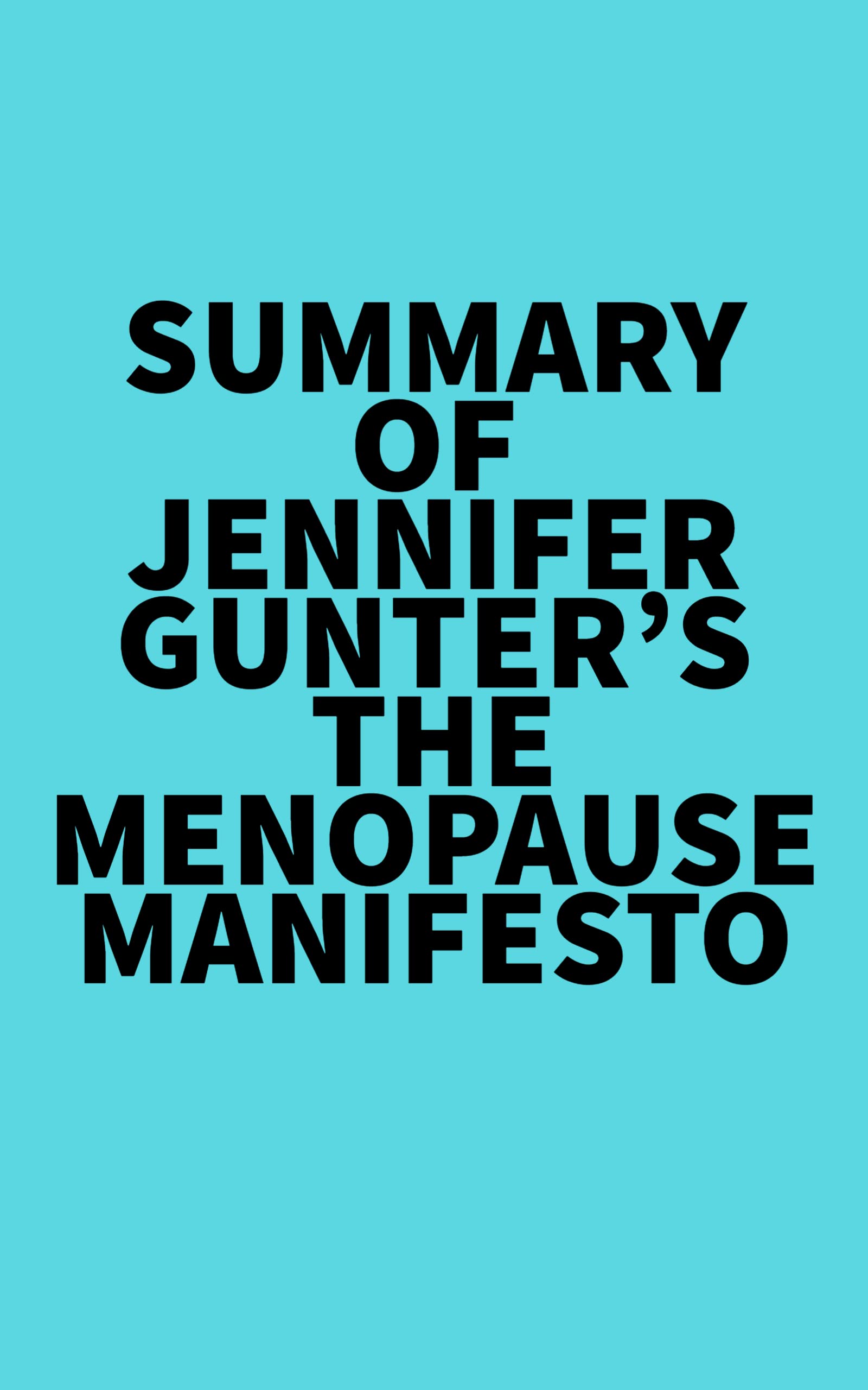 Summary of Jennifer Gunter's The Menopause Manifesto by Everest Media ...