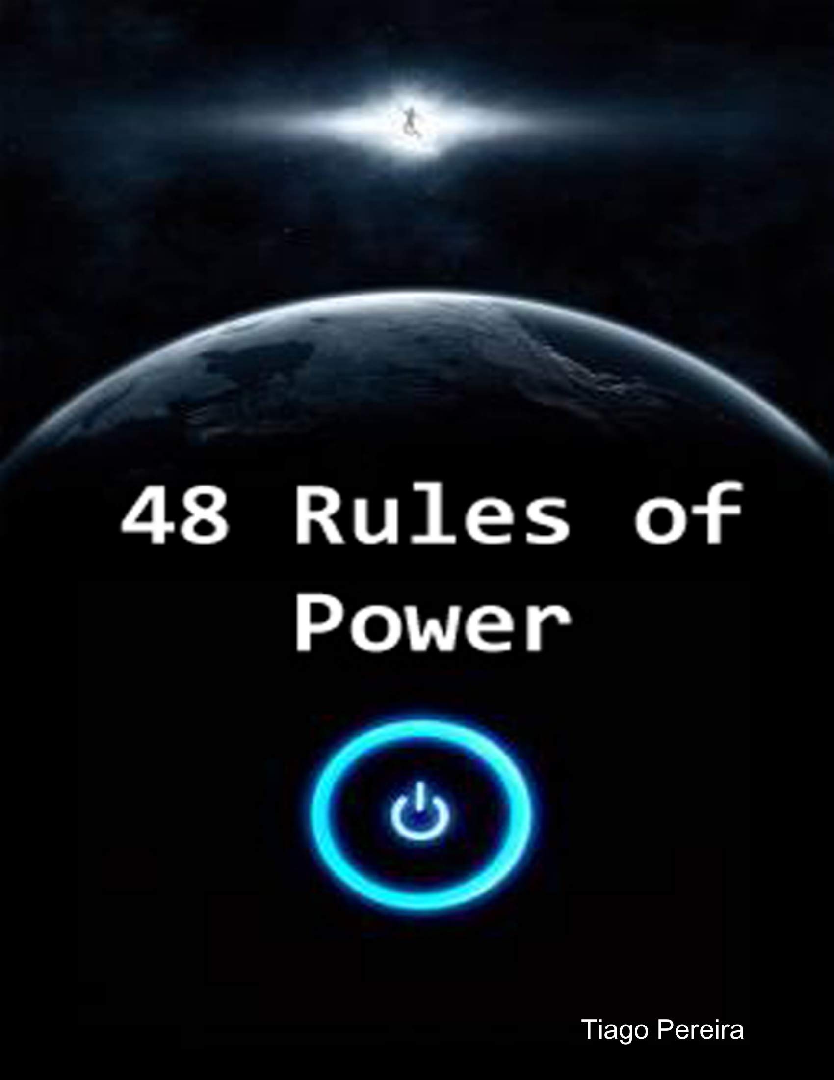 48 Rules Of Power By Tiago Pereira Goodreads 48-rules-of-power-by-tiago-pereira-goodreads