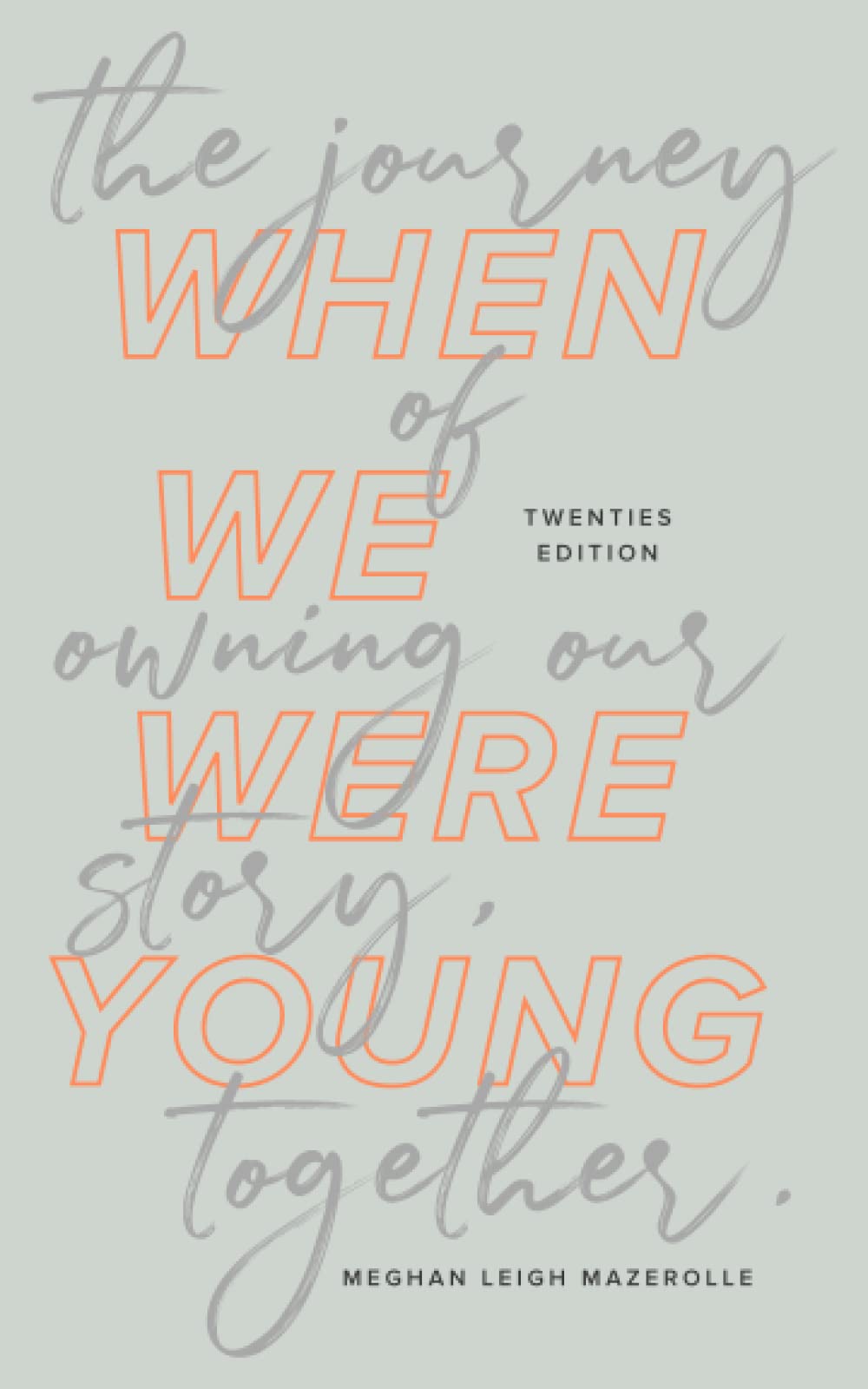 When We Were Young: Twenties Edition: The Journey of owning our story ...