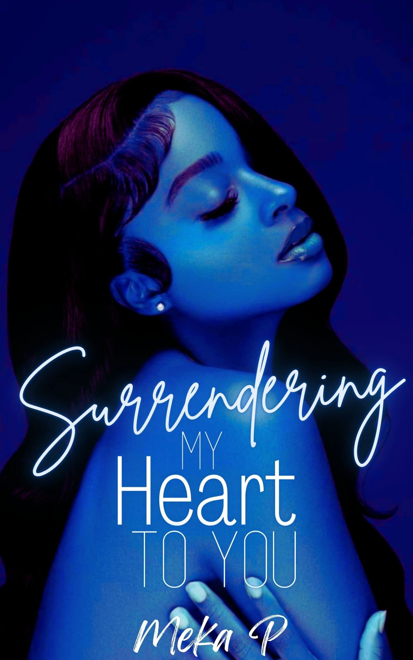 Surrendering My Heart To You by Meka P | Goodreads