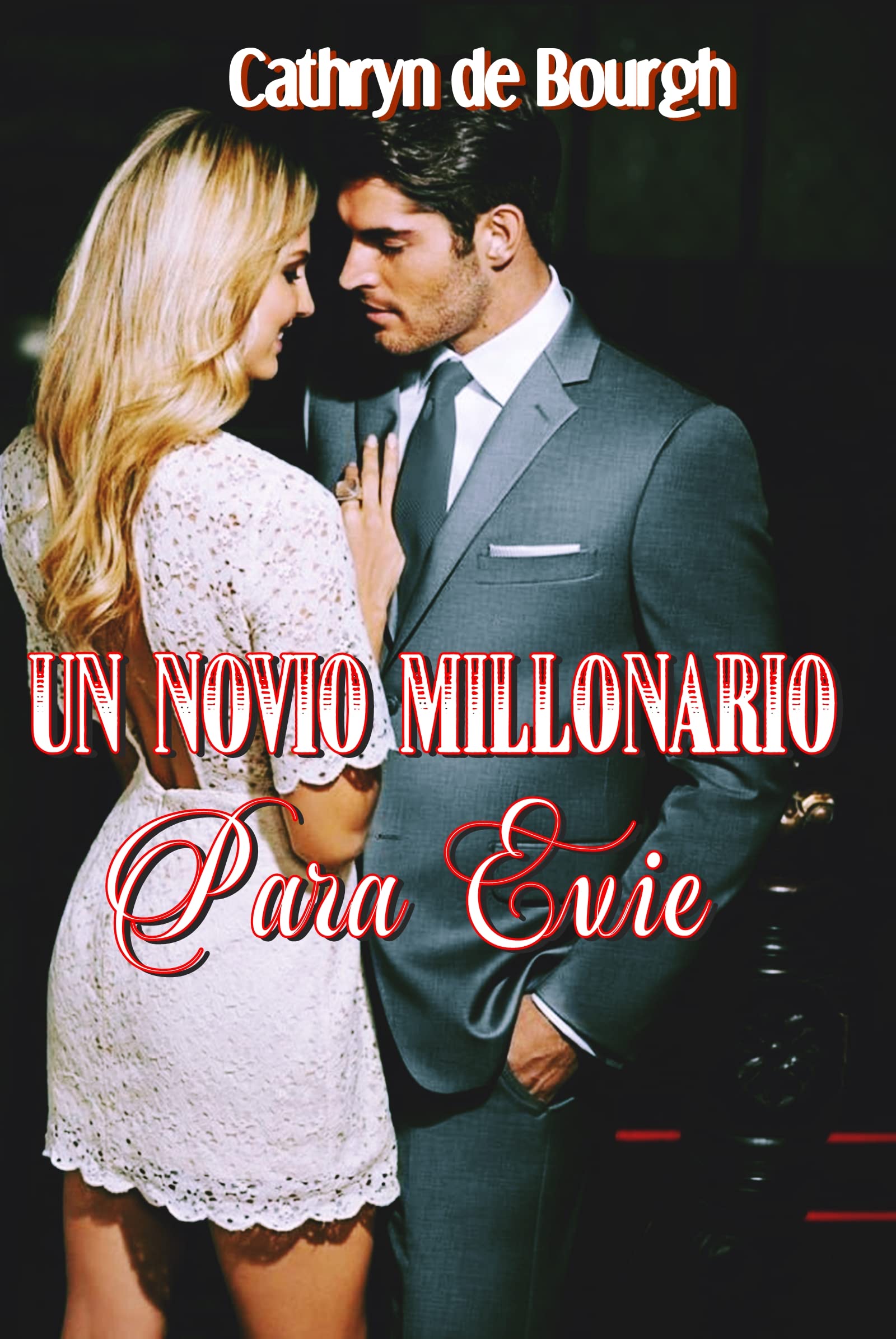 Un novio millonario para Evie (Spanish Edition) by Cathryn de Bourgh ...