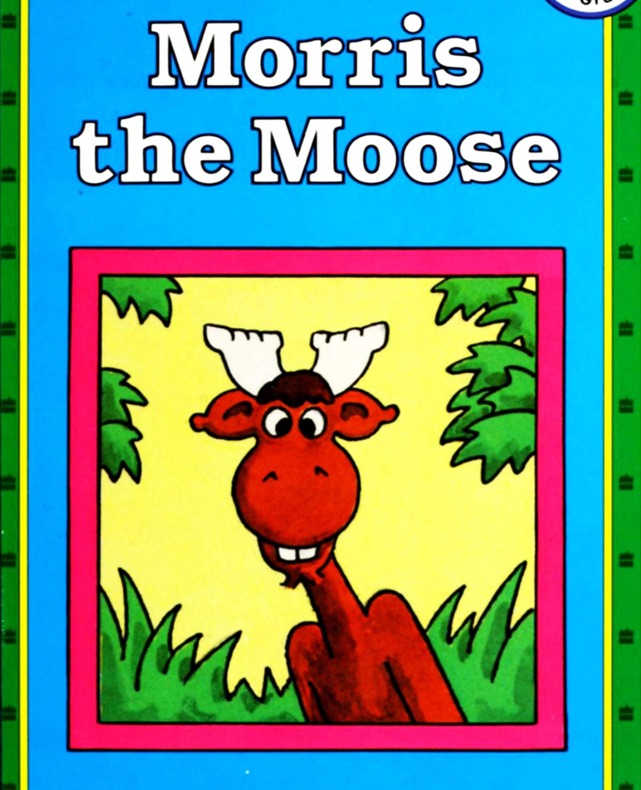 Morris the moose: Interesting children's books by Herbert Olson | Goodreads