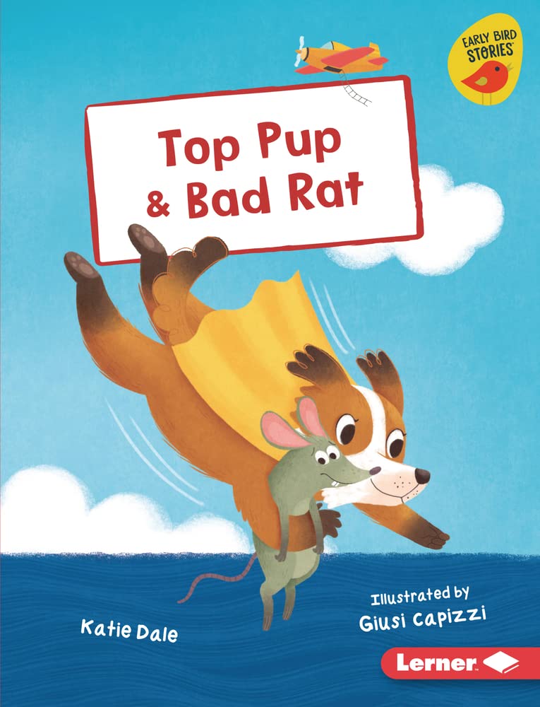 Top Pup & Bad Rat (Early Bird Readers ― Red by Katie Dale | Goodreads