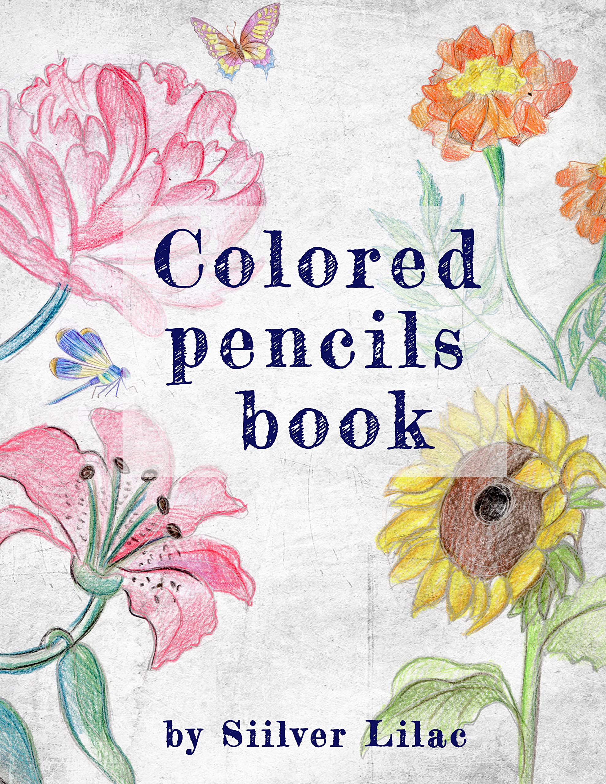 Colored Pencils Book: Drawing and Painting with Colored Pencils for ...