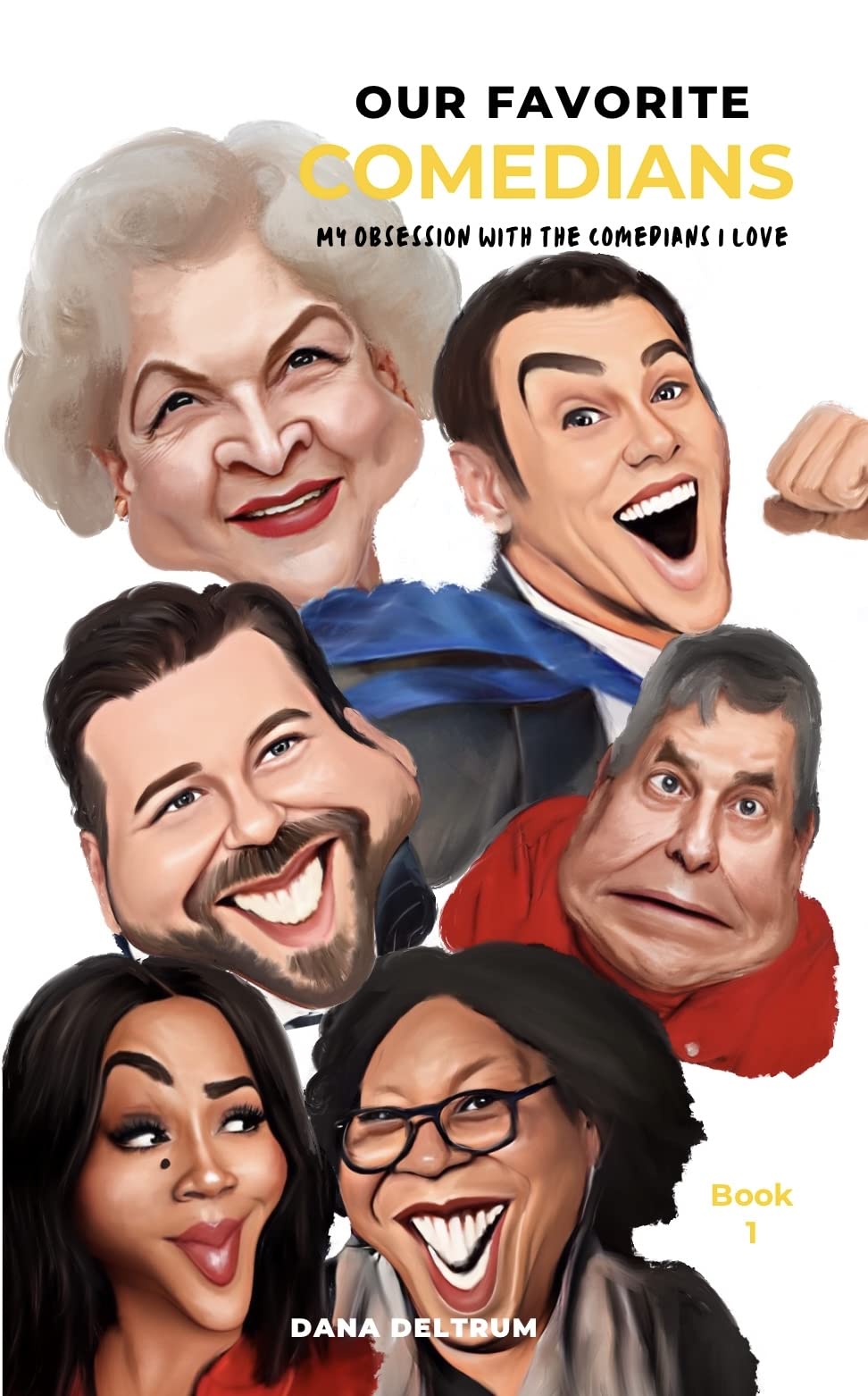 Our Favorite Comedians: My Obsession with the Comedians I Love by Dana ...