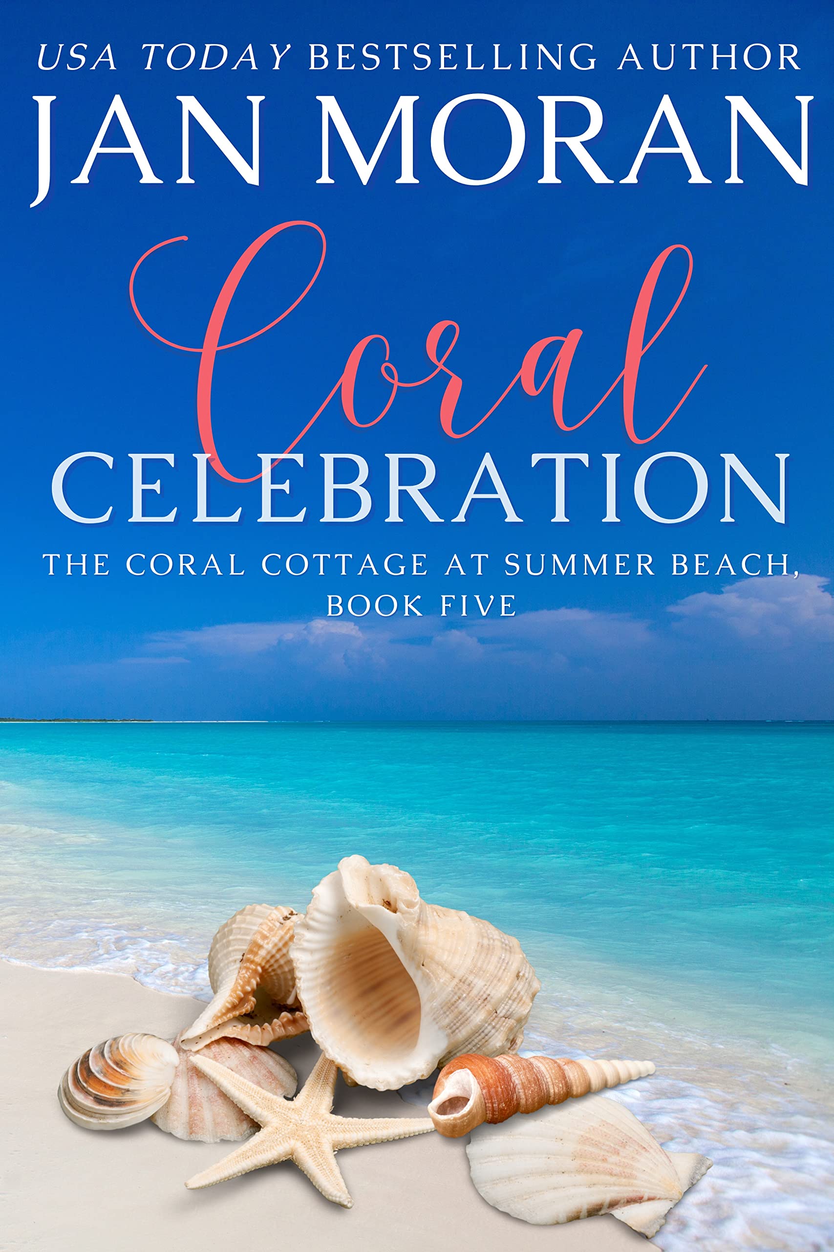 Coral Celebration (Summer Beach: Coral Cottage, #5) by Jan Moran ...