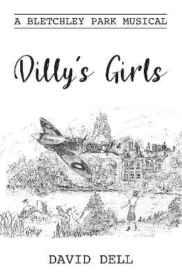 Dilly's Girls : A Bletchley Park Musical by David Dell | Goodreads