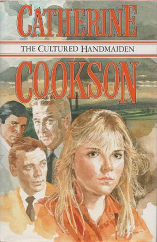 The Cultured Handmaiden by Catherine Cookson | Goodreads