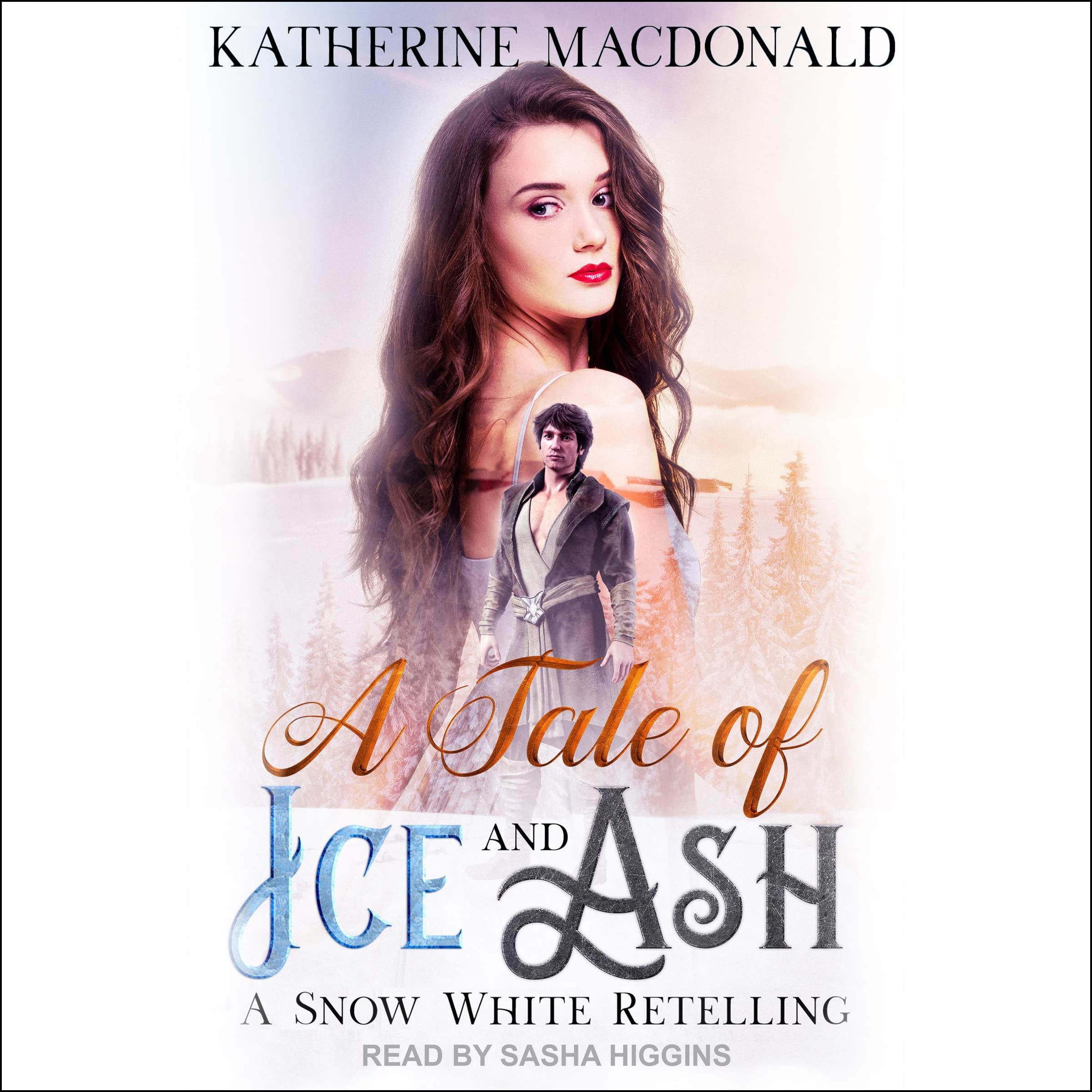 A Tale of Ice and Ash: A Snow White Retelling by Katherine Macdonald | Goodreads