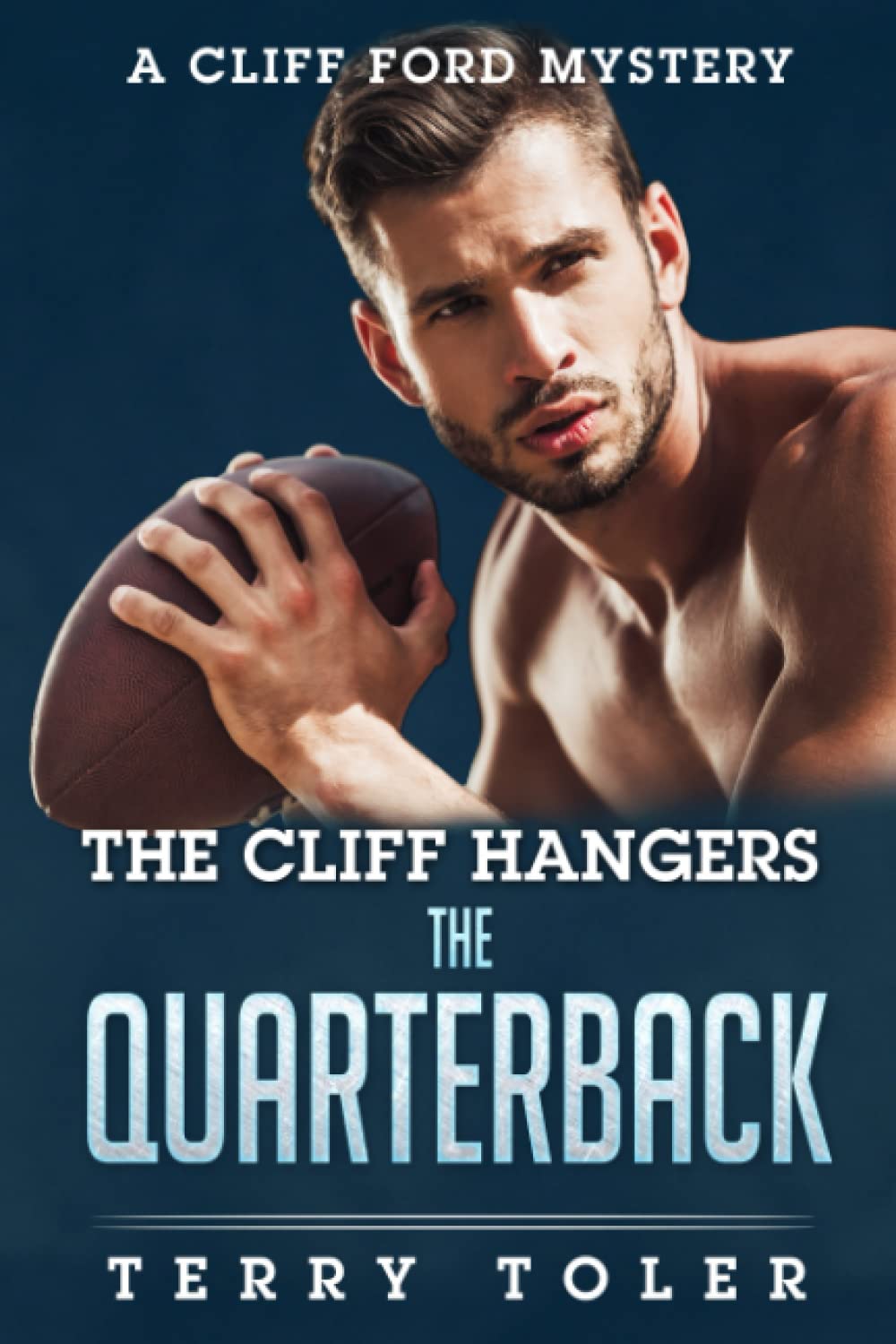 The Cliff Hangers: The Quarterback by Terry Toler | Goodreads