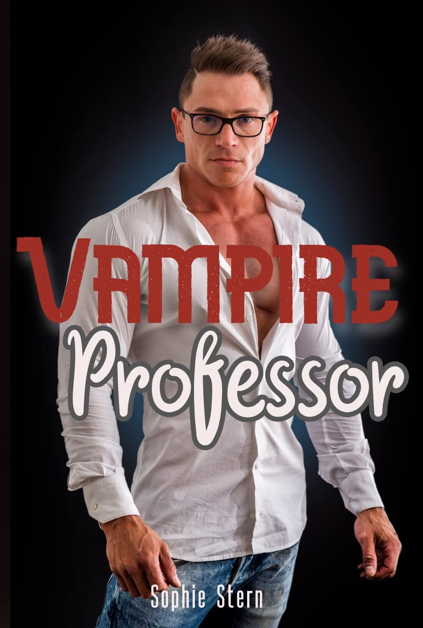 Vampire Professor (Rose Valley Vampires Book 1) by Sophie Stern | Goodreads