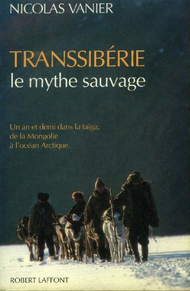 Transsibérie - Le mythe sauvage by Nicolas Vanier | Goodreads