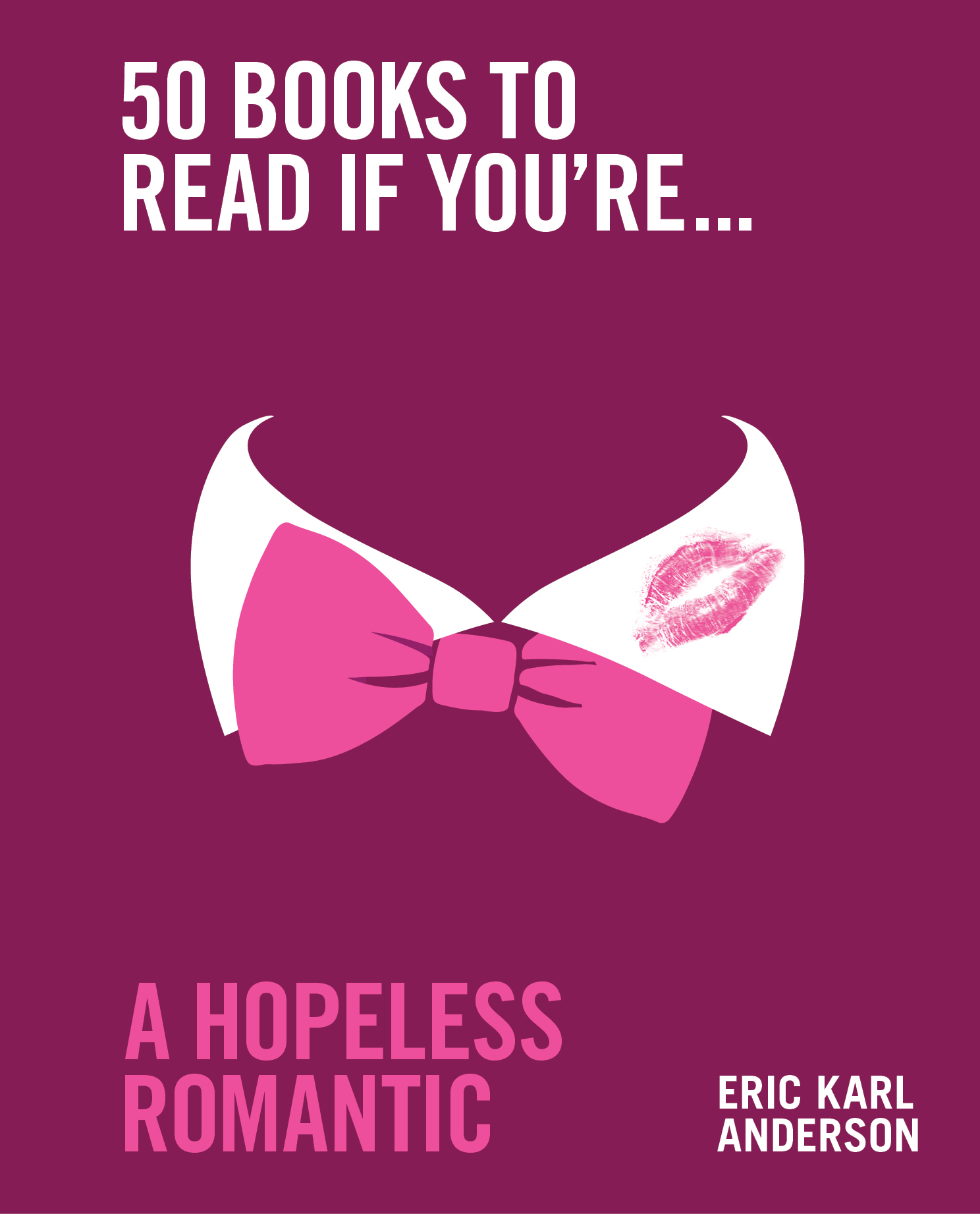50 Books to Read if You're a Hopeless Romantic by Eric Karl Anderson ...