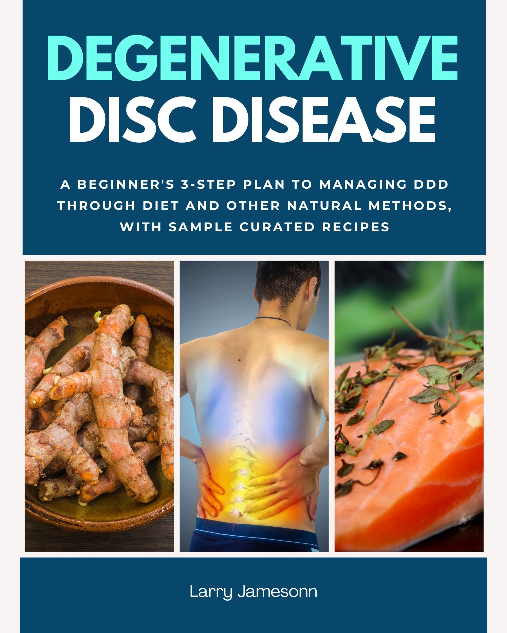 Degenerative Disc Disease: A Beginner's 3-Step Plan to Managing DDD ...