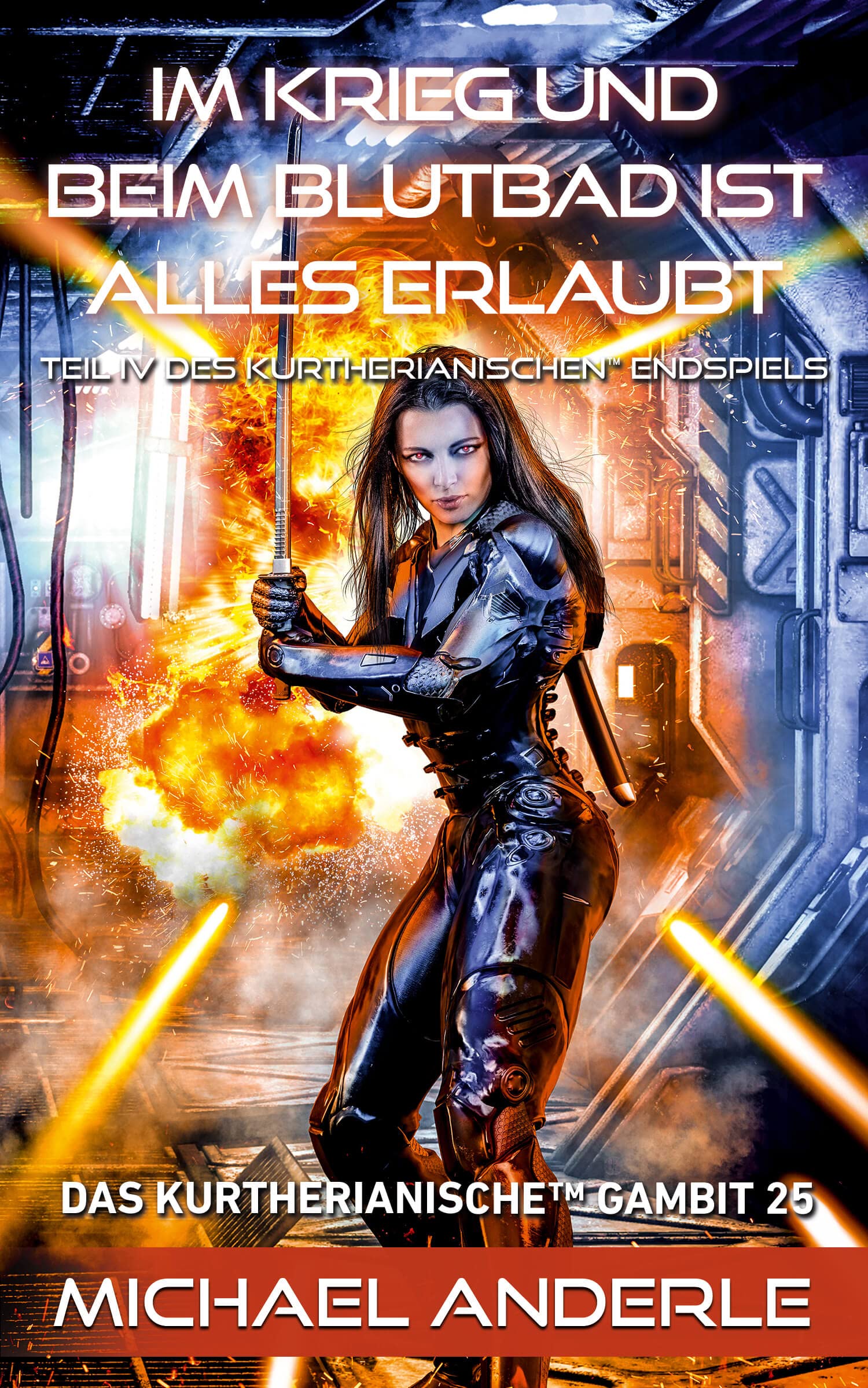 Im Krieg und beim Blutbad ist alles erlaubt (Das Kurtherianische Gambit ...