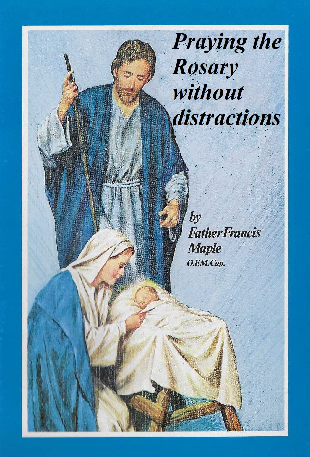Pray the Rosary without Distractions by Francis Maple | Goodreads