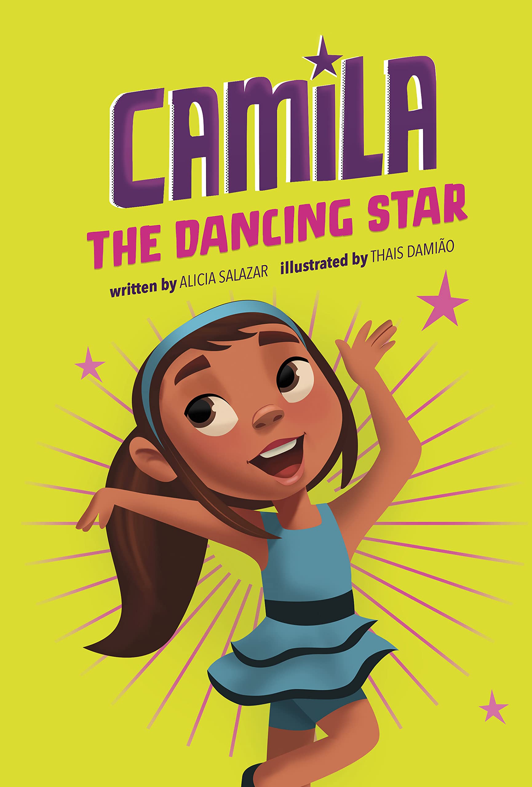 Camila the Dancing Star (Camila the Star) by Alicia Salazar | Goodreads