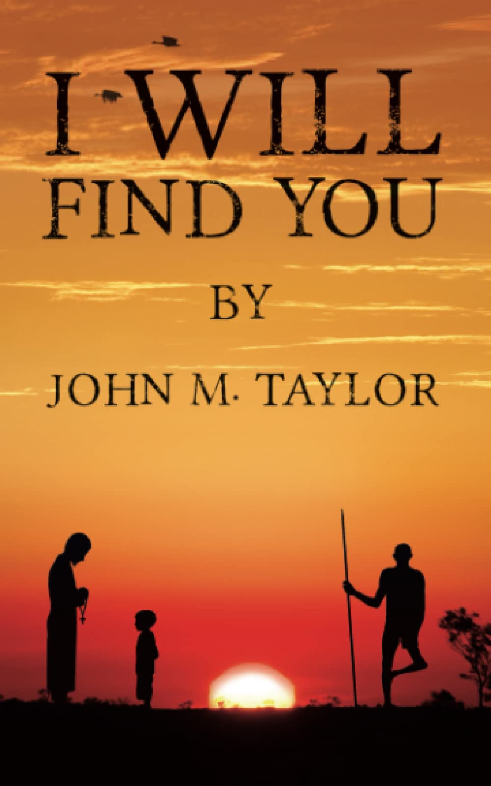 I Will Find You by Mr John M Taylor | Goodreads