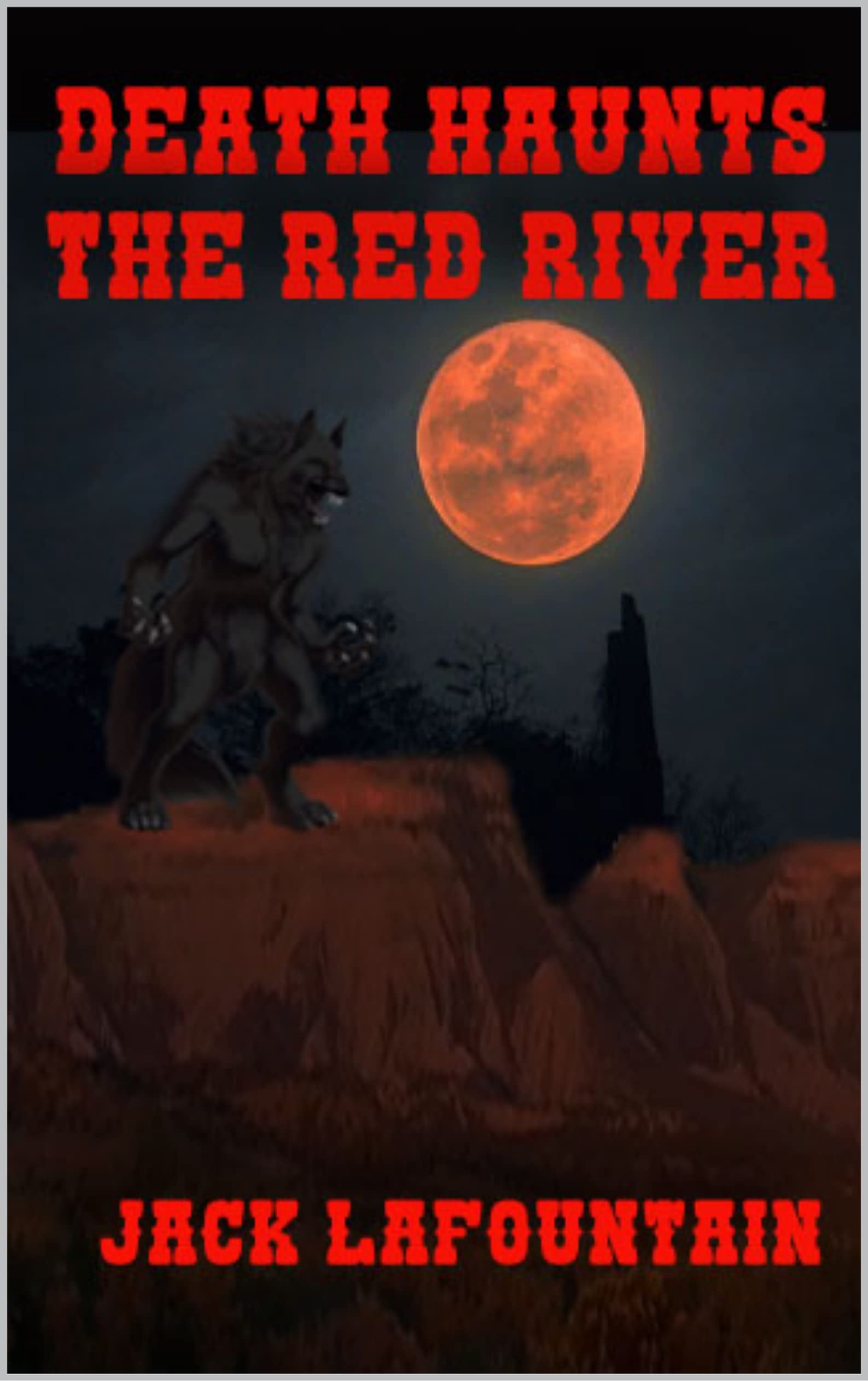Death Haunts the Red River by Jack LaFountain | Goodreads