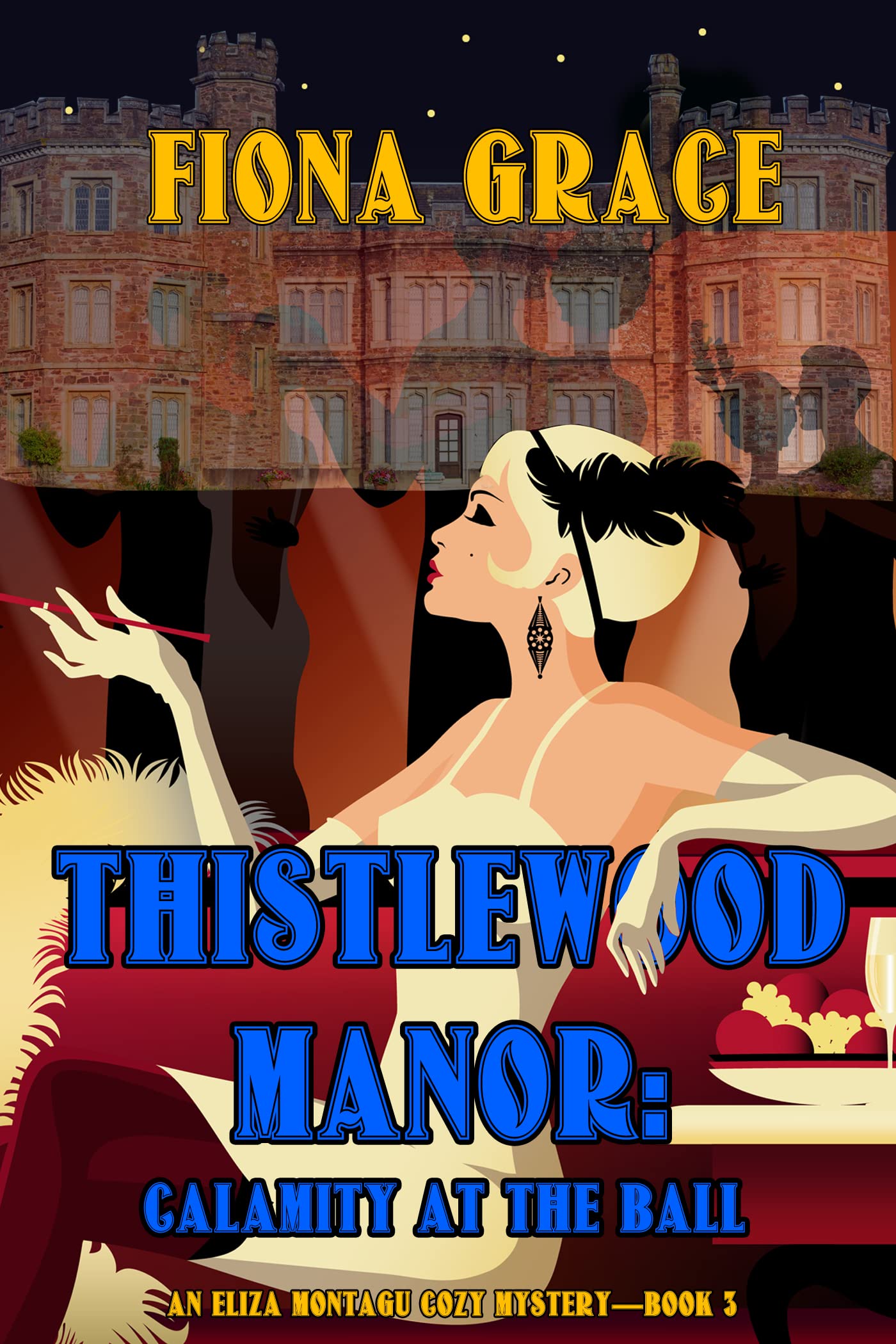 Thistlewood Manor: Calamity at the Ball by Fiona Grace | Goodreads