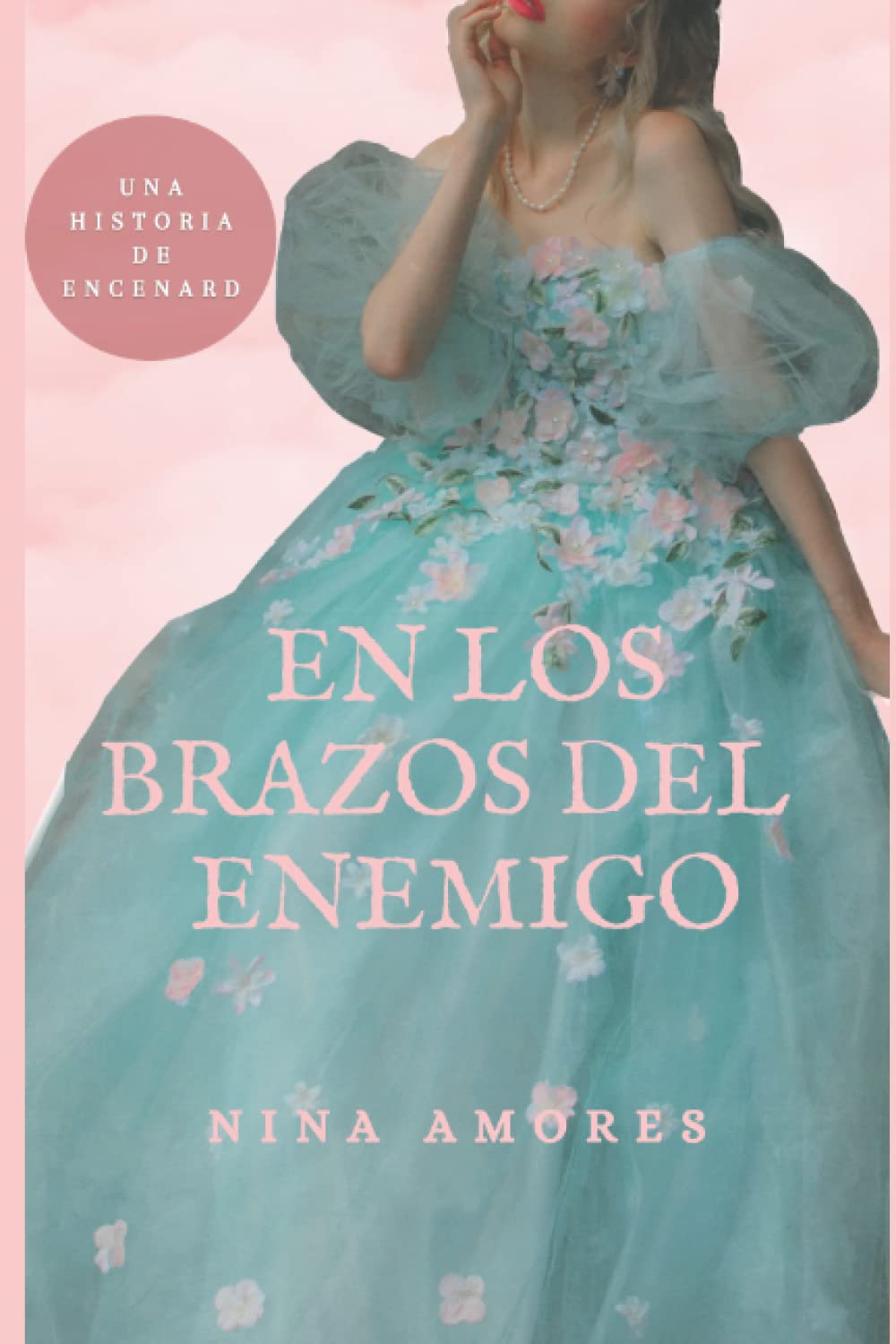 En los brazos del enemigo (Spanish Edition) by Nina Amores | Goodreads