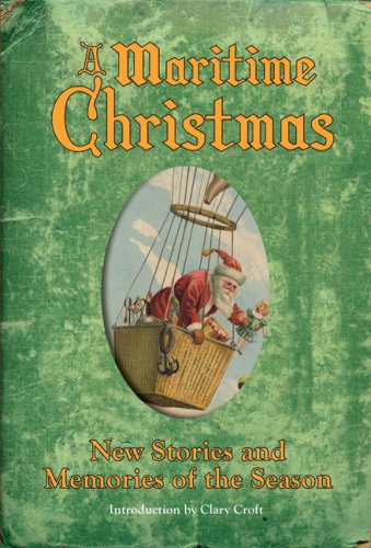A Maritime Christmas: New Stories and Memories of the Season by Clary ...