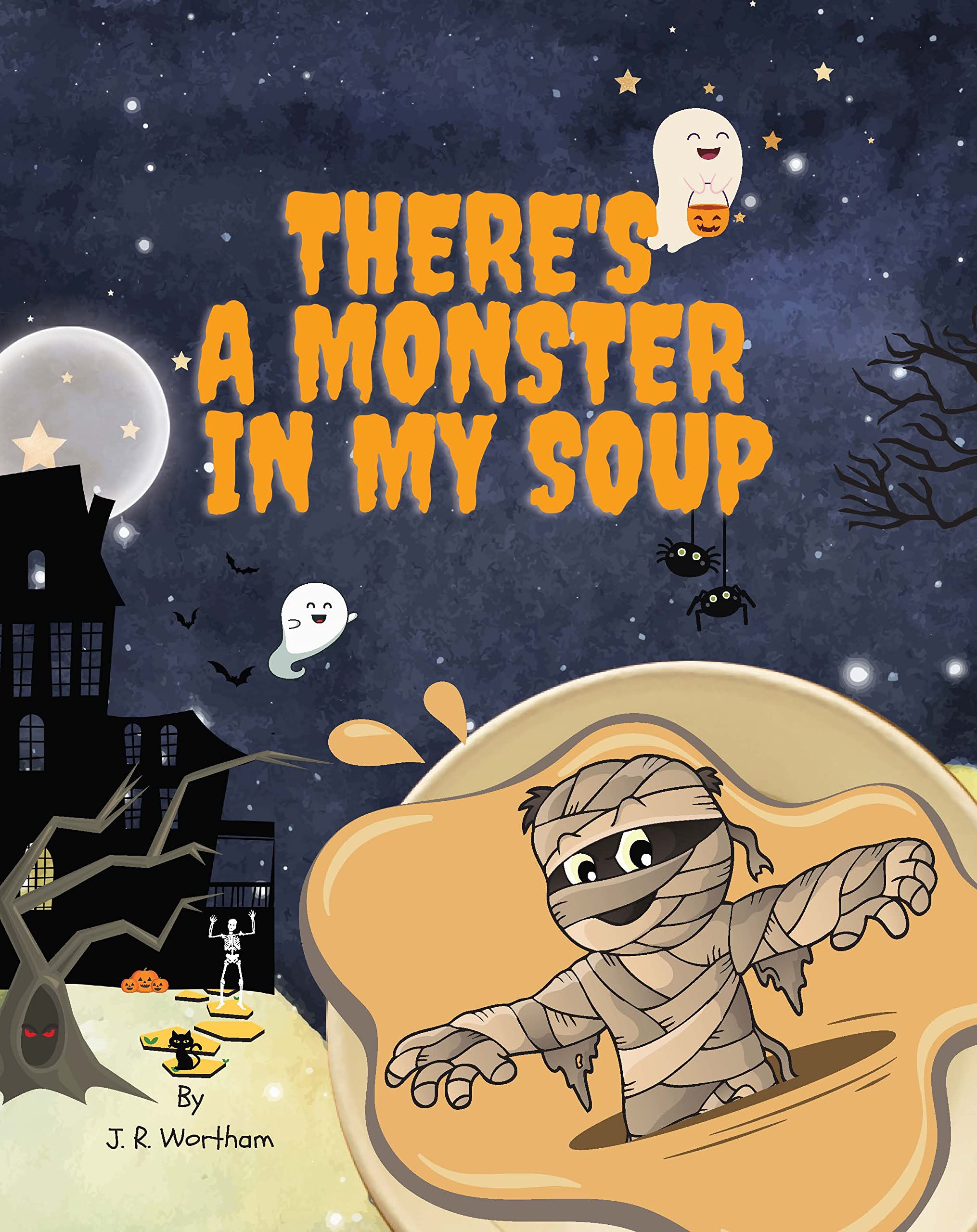 There's a Monster in My Soup by J. R. Wortham | Goodreads