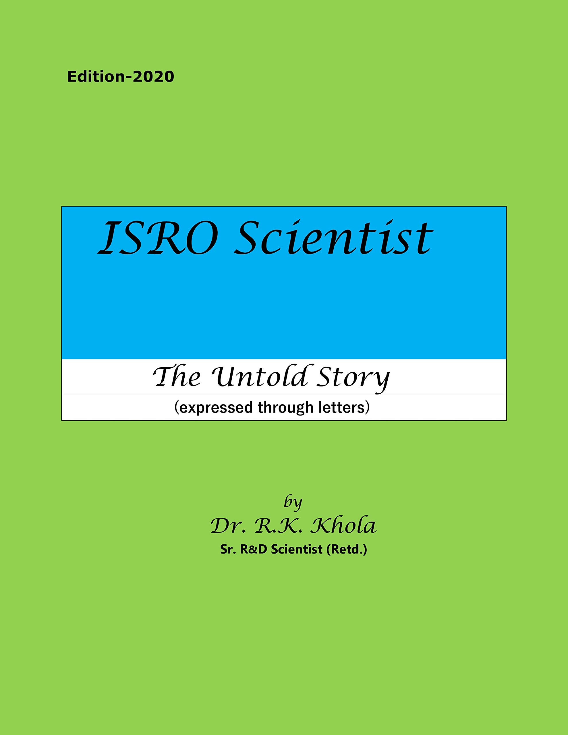ISRO Scientist The Untold Story expressed Through Letters Dr R K isro-scientist-the-untold-story-expressed-through-letters-dr-r-k