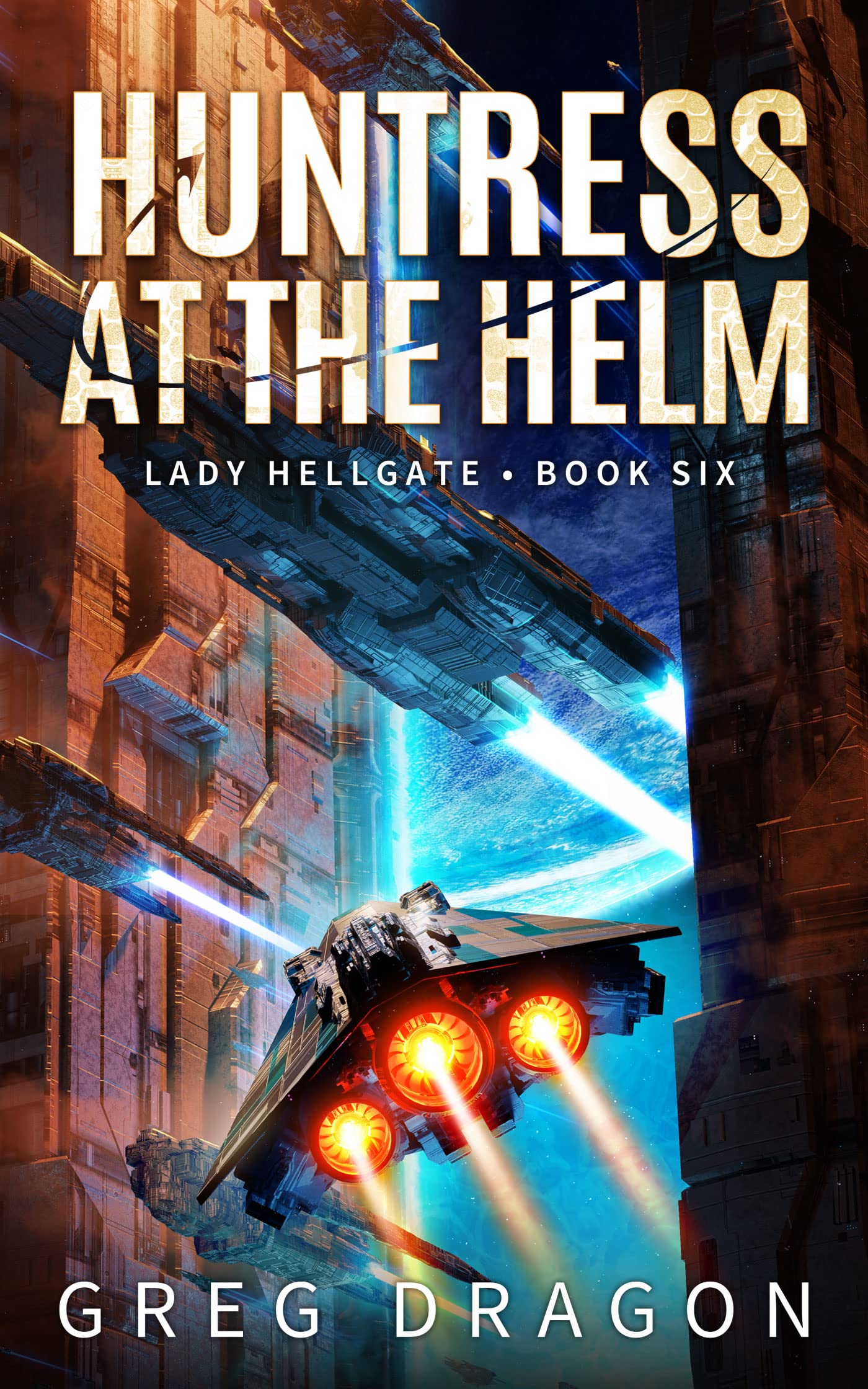 Huntress at the Helm (Lady Hellgate Book 6) by Greg Dragon | Goodreads