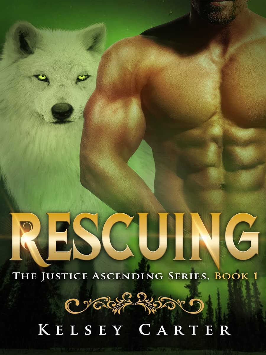 Rescuing (Justice Ascending, #1) by Kelsey Carter | Goodreads