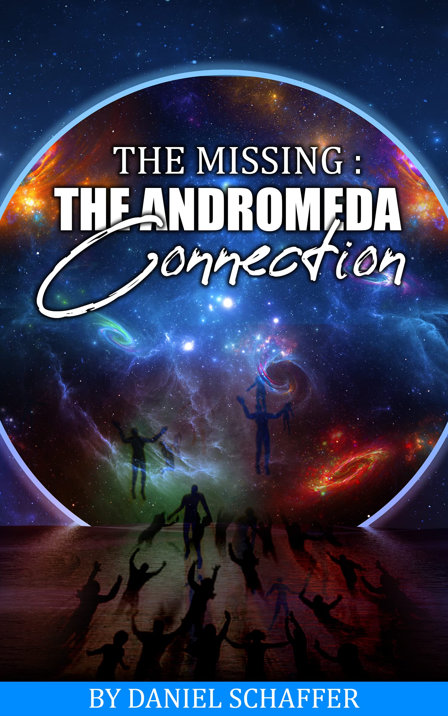 The Missing: The Andromeda Connection by Daniel Schaffer | Goodreads
