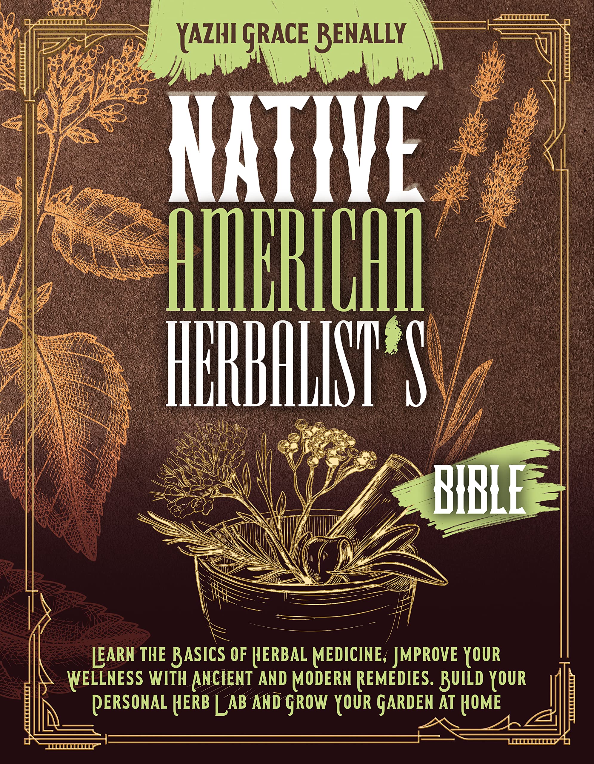 Native American Herbalist’s Bible: Learn the Basics of Herbal Medicine ...