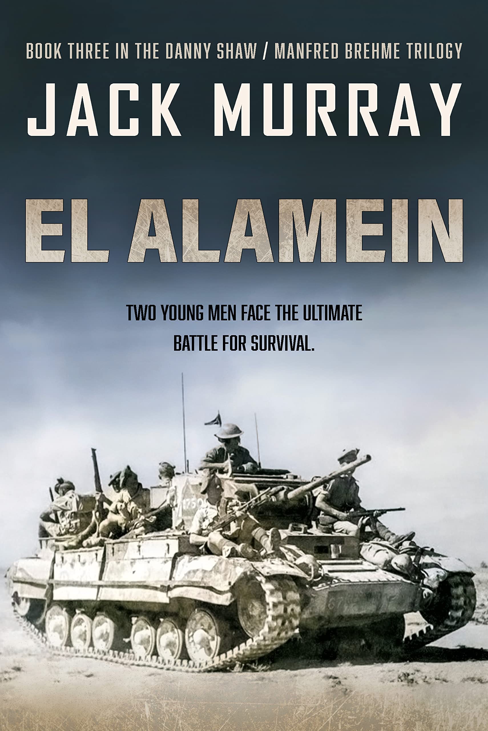 El Alamein (Danny Shaw/Manfred Brehme #3) by Jack Murray | Goodreads