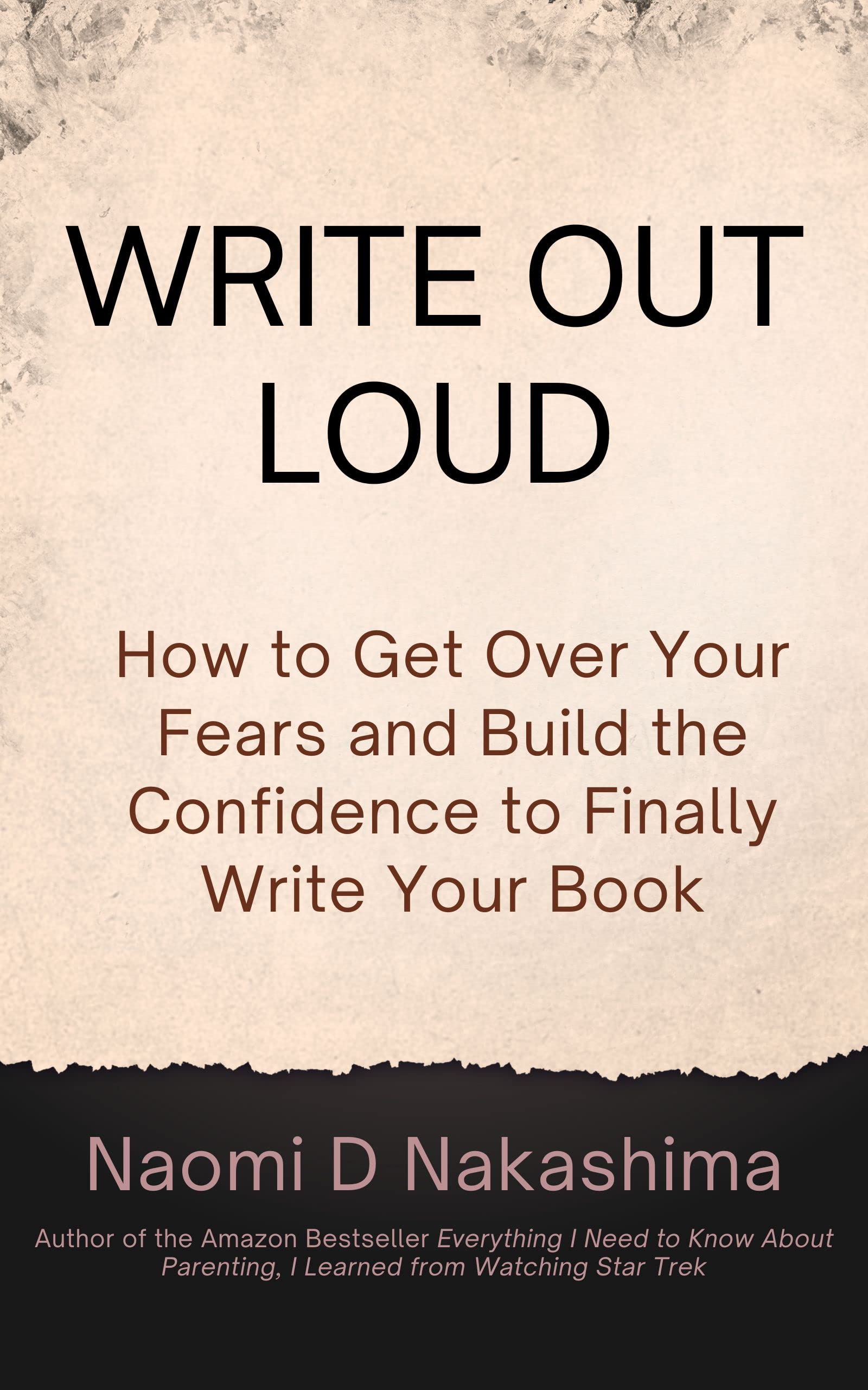 Write Out Loud: How to Get Over Your Fears and Build the Confidence to ...