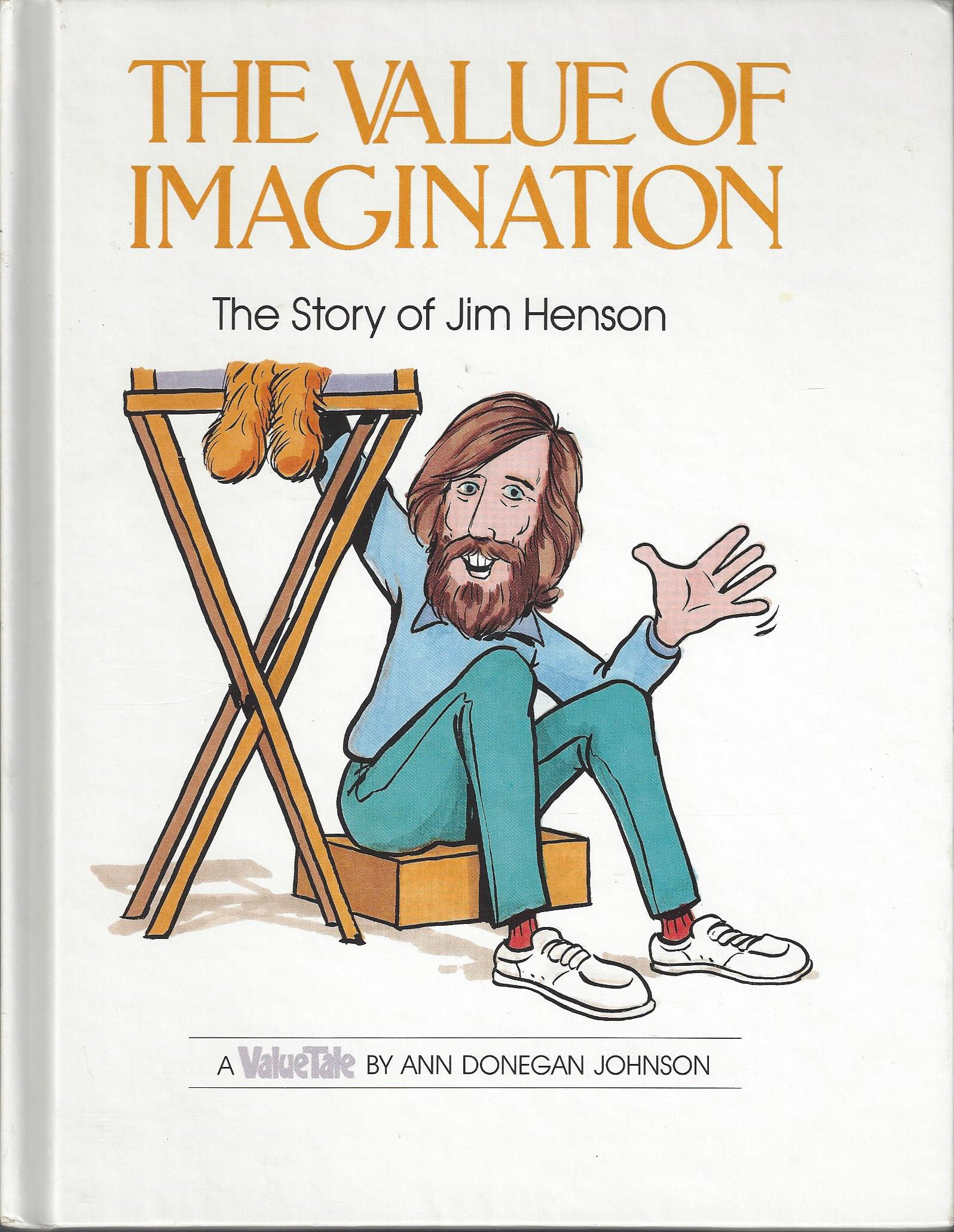 The Value of Imagination: The Story of Jim Henson by Ann Donegan ...