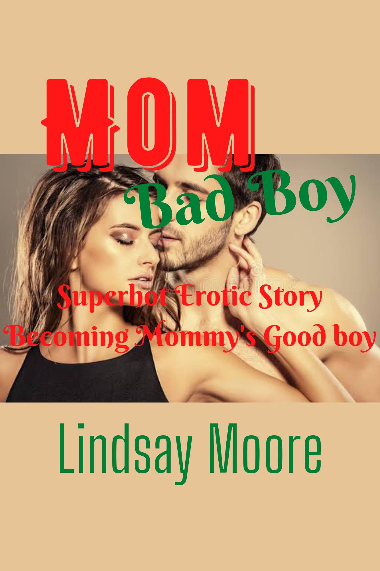 Mom Bad Boy. : Superhot Erotic Story. Becoming Mommy's Good boy by Lindsay Moore | Goodreads