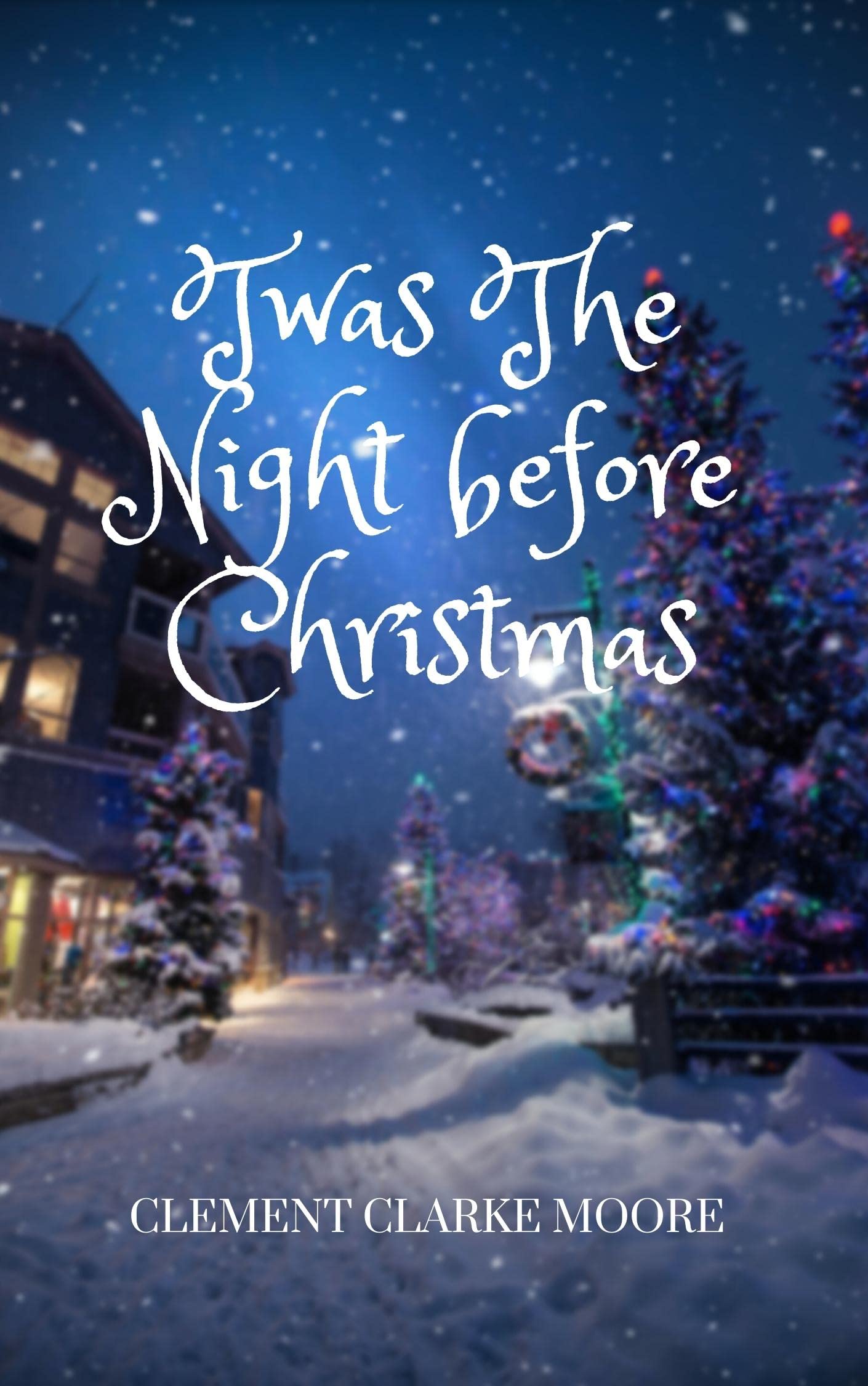 Twas the Night before Christmas: by Clement Clarke Moore | Goodreads